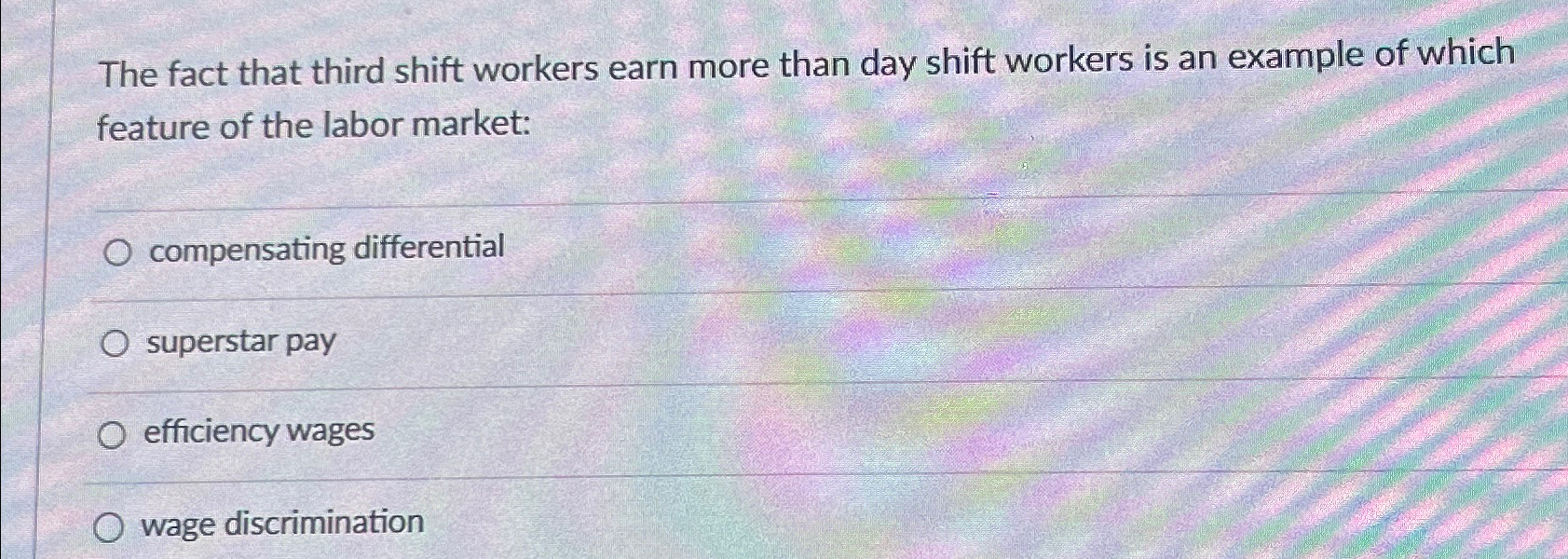 Solved The fact that third shift workers earn more than day | Chegg.com
