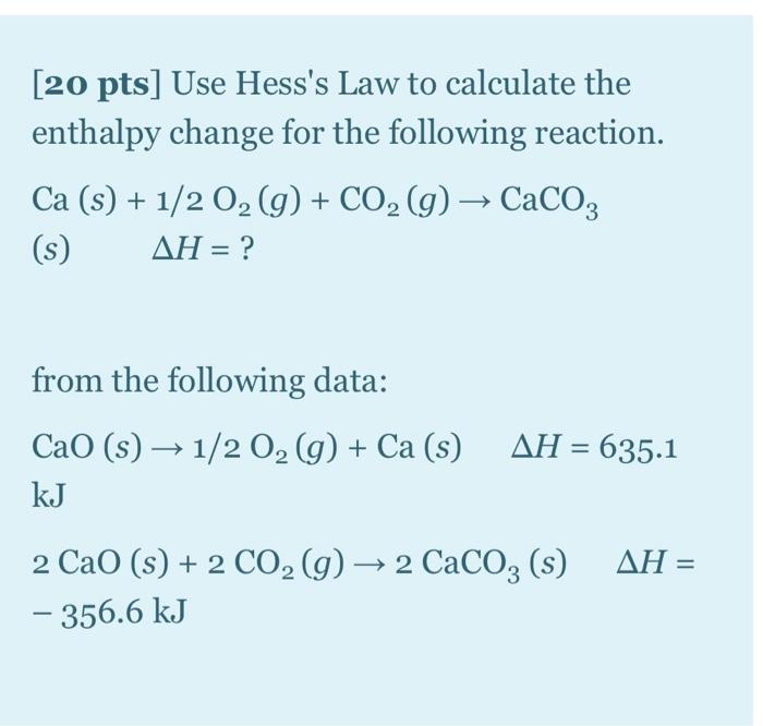 Solved [20 pts] Use Hess's Law to calculate the enthalpy | Chegg.com
