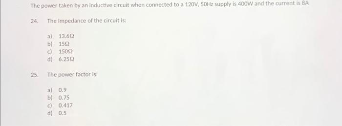 Solved The power taken by an inductive circuit when | Chegg.com