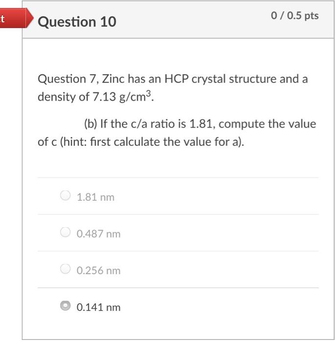 Solved t 0/0.5 pts Question 10 Question 7, Zinc has an HCP | Chegg.com