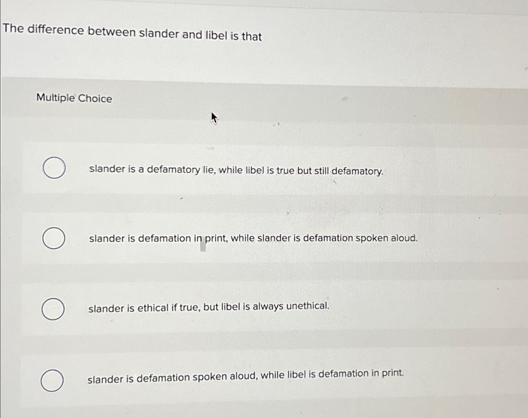 Solved The difference between slander and libel is | Chegg.com