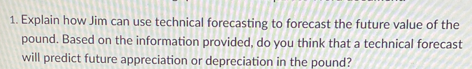 Solved Explain how Jim can use technical forecasting to | Chegg.com