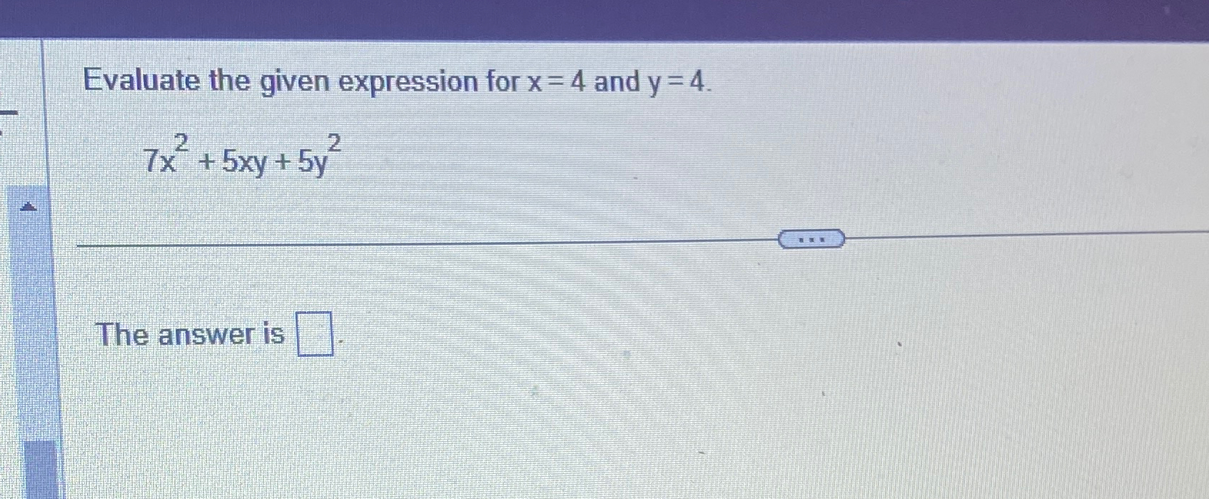 Solved Evaluate the given expression for x=4 ﻿and | Chegg.com