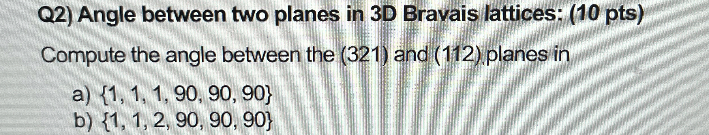 Solved by an EXPERT Q2) ﻿Angle between two planes in 3D Bravais lattices: | Chegg.com