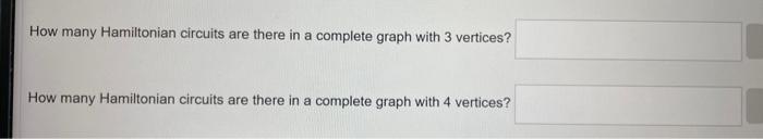 Solved How many Hamiltonian circuits are there in a complete | Chegg.com