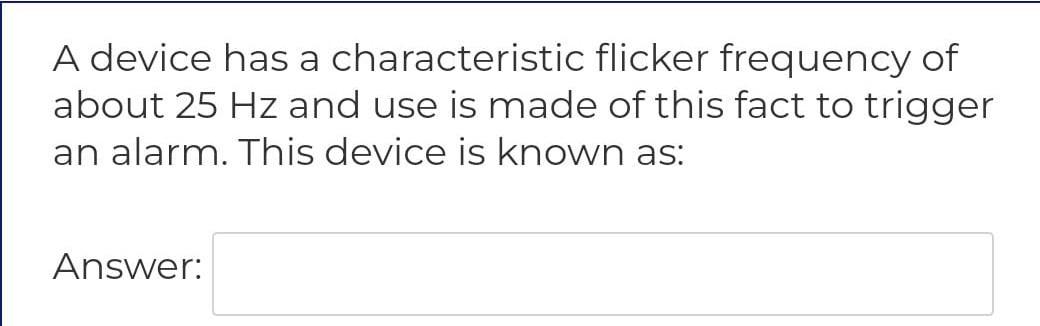 Solved A device has a characteristic flicker frequency of | Chegg.com