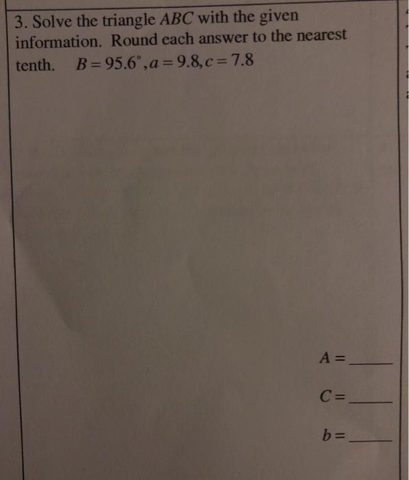 Solved 3. Solve the triangle ABC with the given information. | Chegg.com