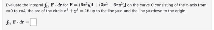 Solved Evaluate the integral \\( \\oint_{C} \\mathbf{F} | Chegg.com