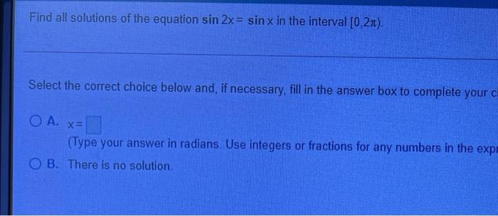 Solved Find all solutions of the equation sin 2x = sin x in | Chegg.com