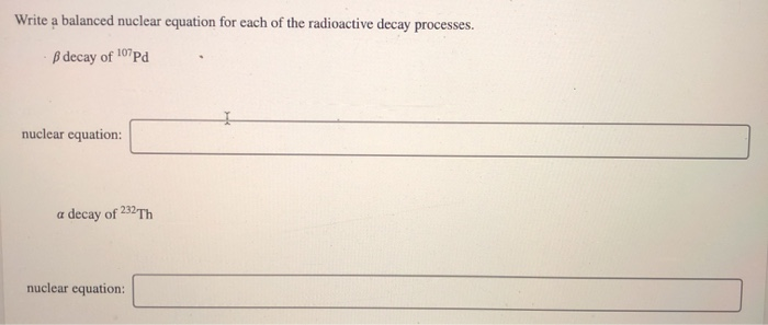 Solved Write a balanced nuclear equation for each of the | Chegg.com
