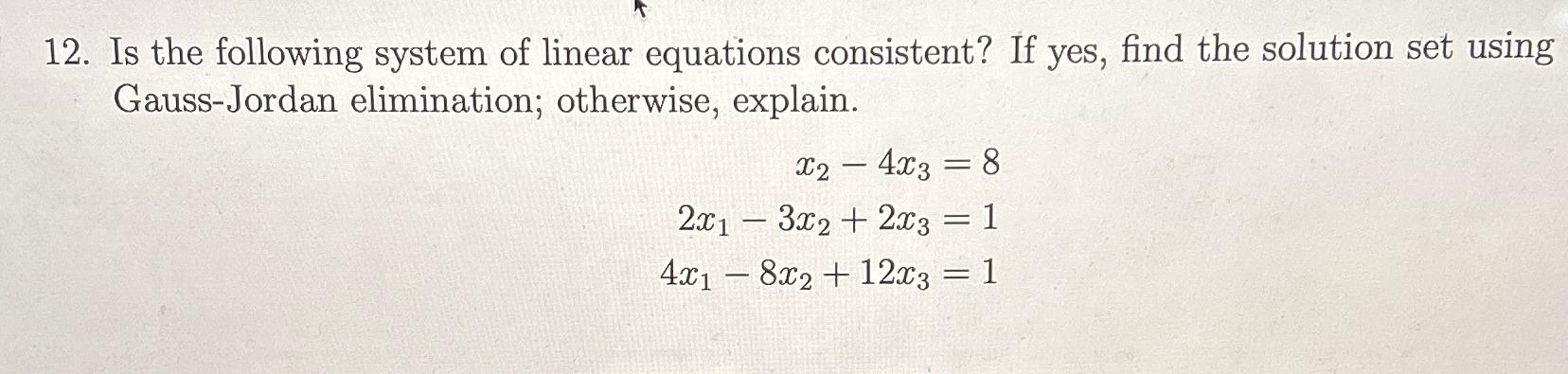 Solved Is the following system of linear equations | Chegg.com
