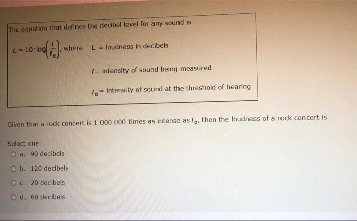 Solved The equation that defines the decibel level for any | Chegg.com