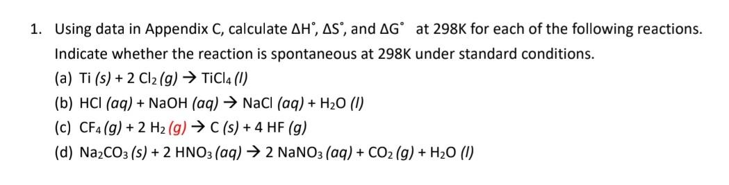 Solved 1. Using data in Appendix C, calculate ΔH∘,ΔS∘, and | Chegg.com