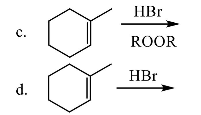 Solved HBr C. ROOR HBr d. | Chegg.com