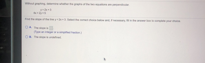 Solved Without graphing, determine whether the graphs of the | Chegg.com