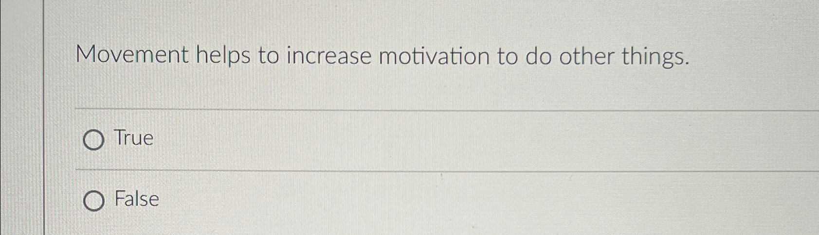 Solved Movement helps to increase motivation to do other | Chegg.com