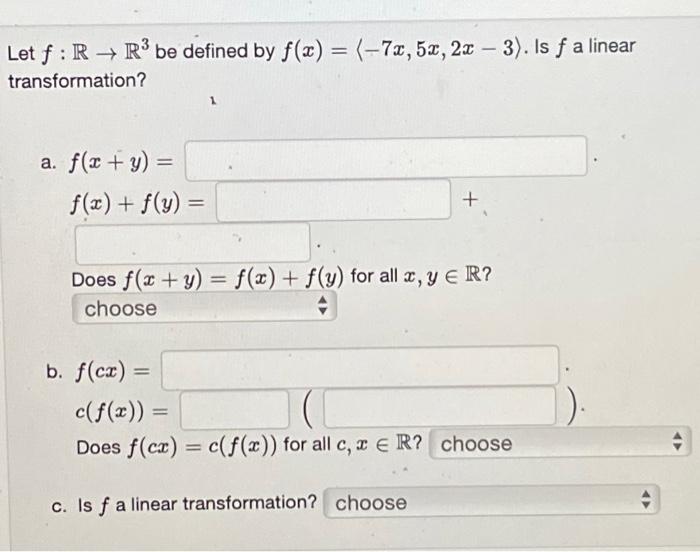 Solved Let f:R→R3 be defined by f(x)= −7x,5x,2x−3 . Is f a | Chegg.com