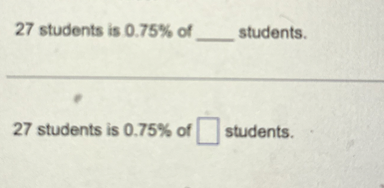 Solved 27 ﻿students is 0.75% ﻿ofstudents.27 ﻿students is | Chegg.com
