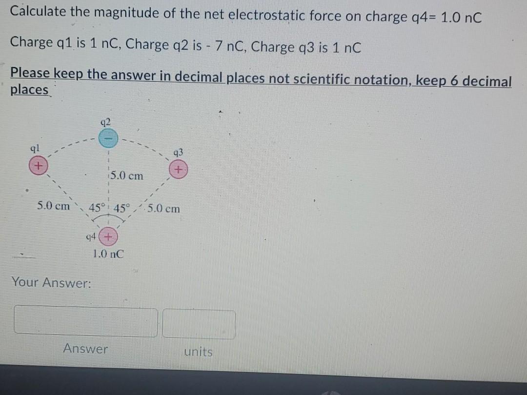 Solved Calculate the magnitude of the net electrostatic | Chegg.com