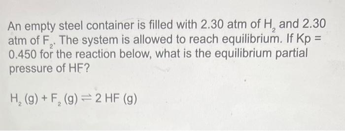Solved An empty steel container is filled with 2.30 atm of | Chegg.com