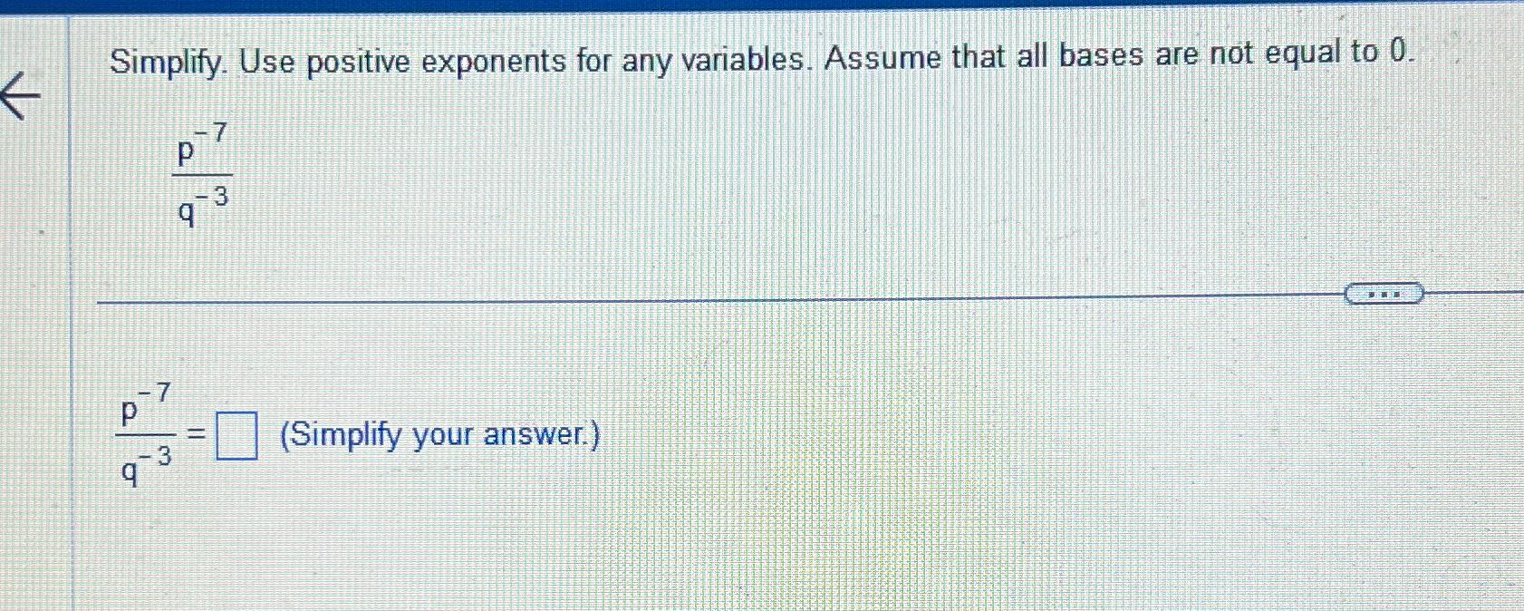 Solved Simplify. Use positive exponents for any variables. | Chegg.com