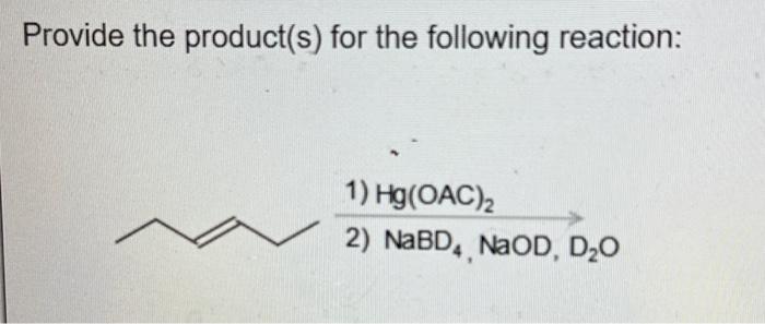 Solved Provide the product(s) for the following reaction: 1) | Chegg.com