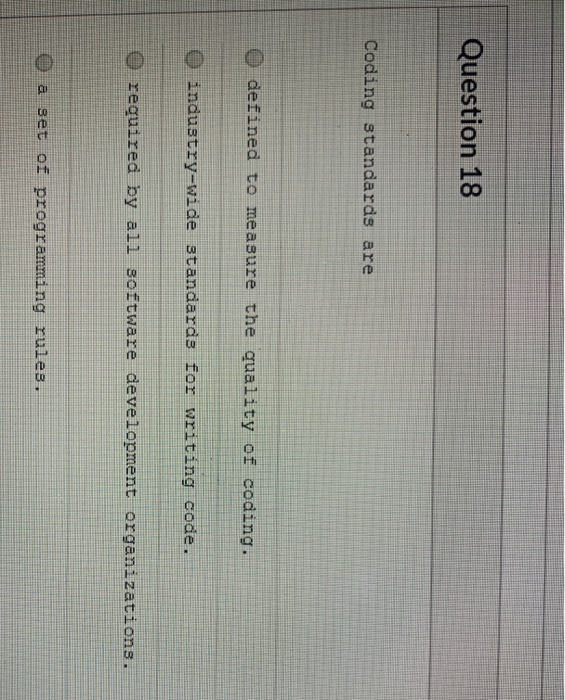 Question 18 Coding standards are defined to measure | Chegg.com
