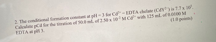 Solved 2. The conditional formation constant at pH = 3 for | Chegg.com