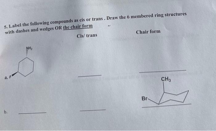 Solved 5. Label the following compounds as cis or trans. | Chegg.com