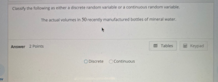 Solved Classify The Following As Either A Discrete Random