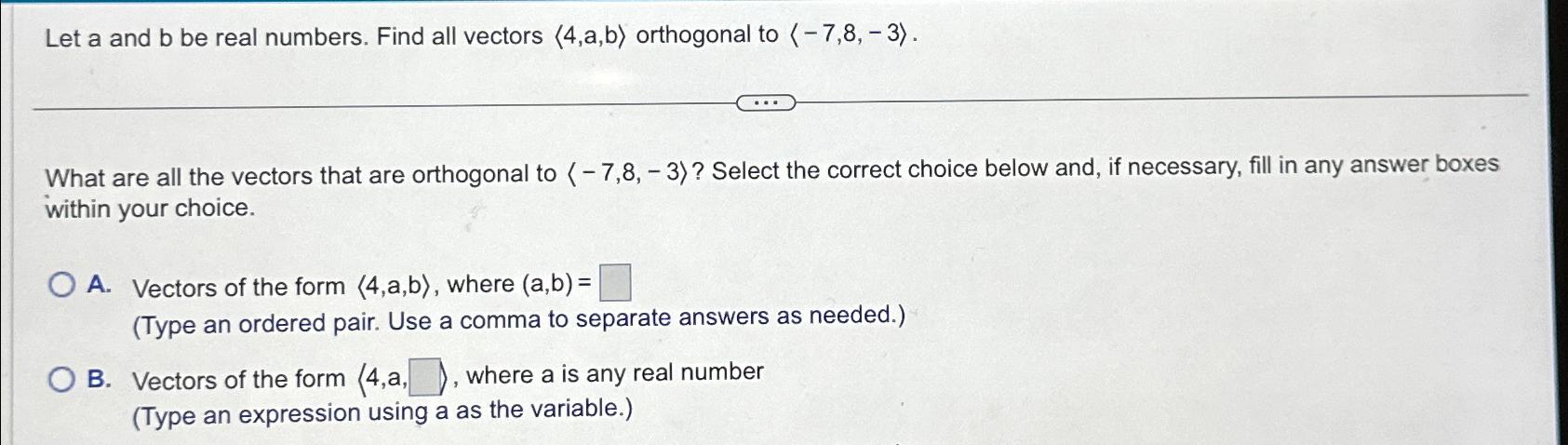 Solved Let a and b ﻿be real numbers. Find all vectors | Chegg.com