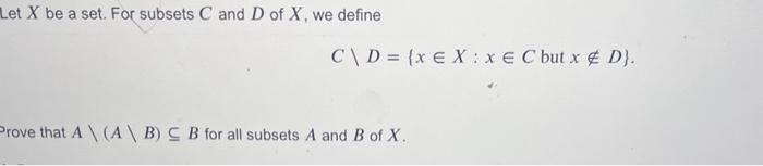 Solved Let X be a set. For subsets C and D of X, we define | Chegg.com