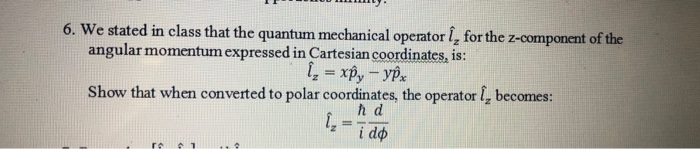 Solved 6. We stated in class that the quantum mechanical | Chegg.com