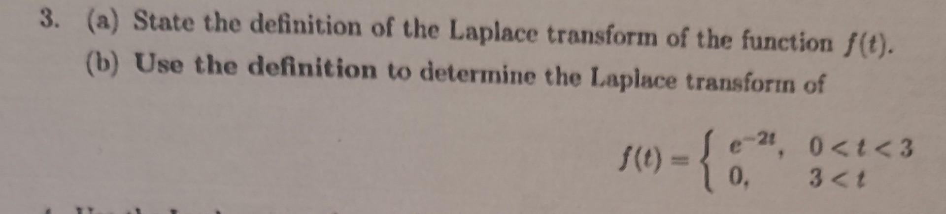 Solved 3. (a) State the definition of the Laplace transform | Chegg.com