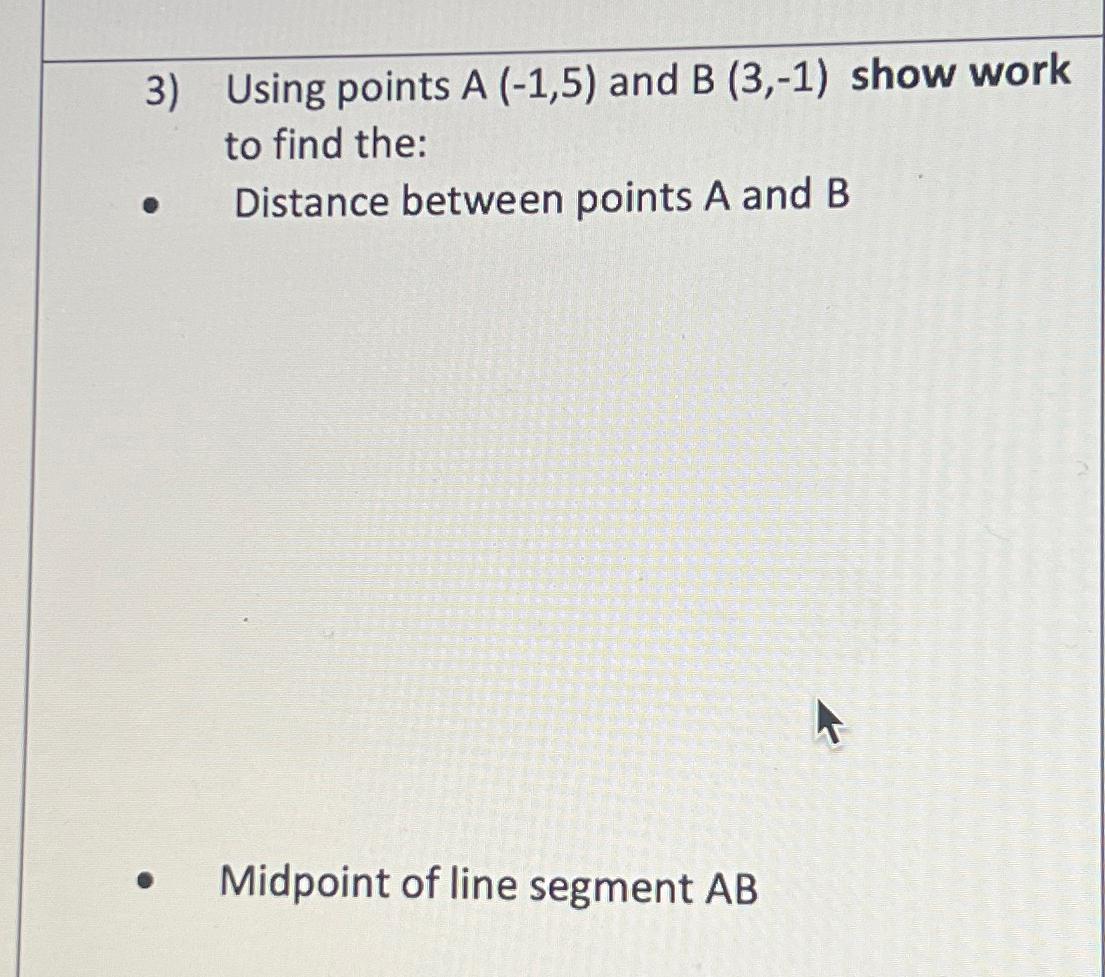 Solved Using points A(-1,5) ﻿and B(3,-1) ﻿show work to find | Chegg.com