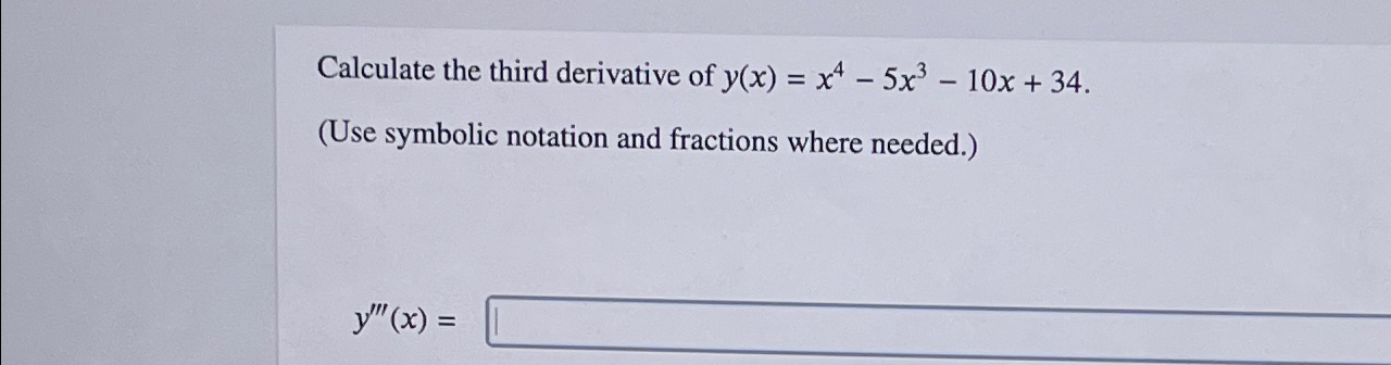 Solved Calculate the third derivative of | Chegg.com