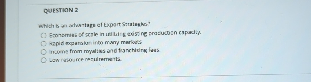 Solved QUESTION 2Which is an advantage of Export | Chegg.com