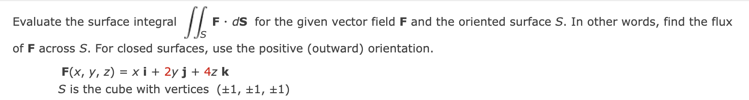 Solved Evaluate the surface integral ∬SF*dS ﻿for the given | Chegg.com