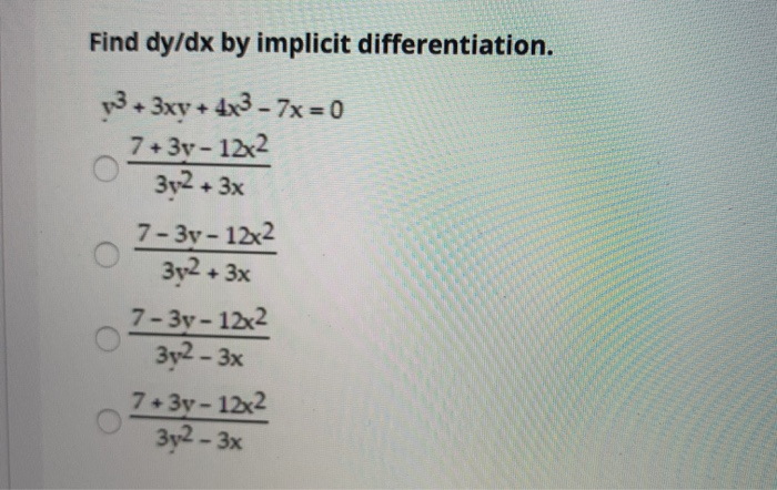 Solved Find dy/dx by implicit differentiation. 13 + 3xy + | Chegg.com