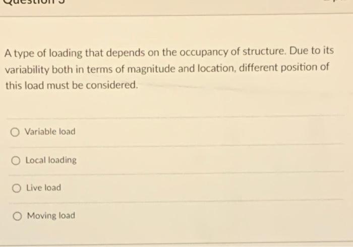 Solved A type of loading that depends on the occupancy of | Chegg.com