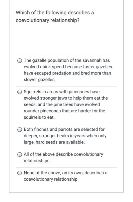 Solved Which of the following describes a coevolutionary | Chegg.com
