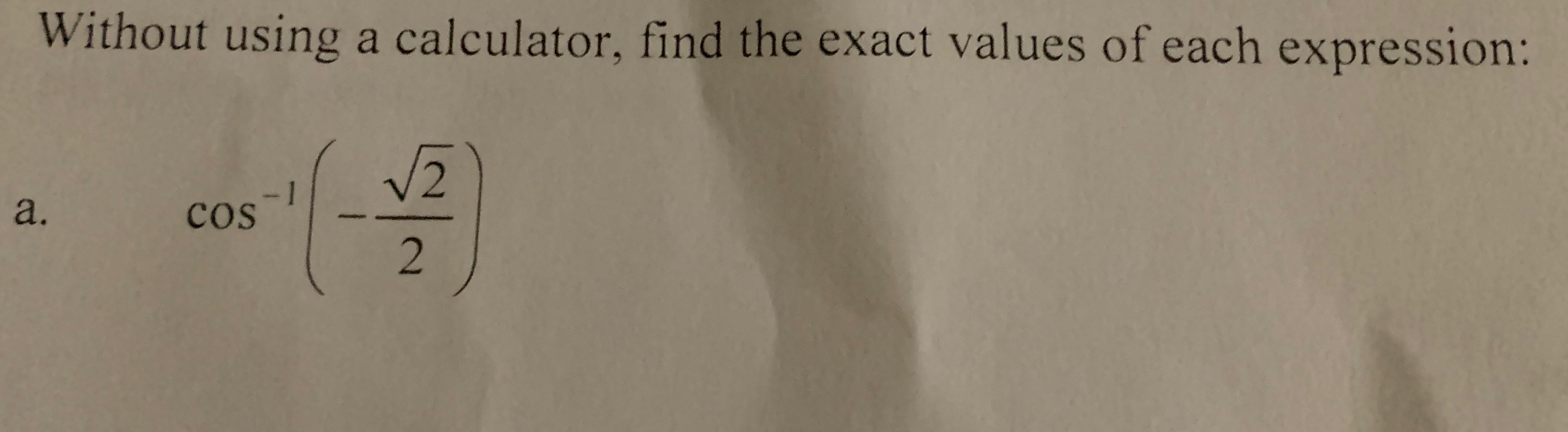 Solved Without using a calculator, find the exact values of | Chegg.com