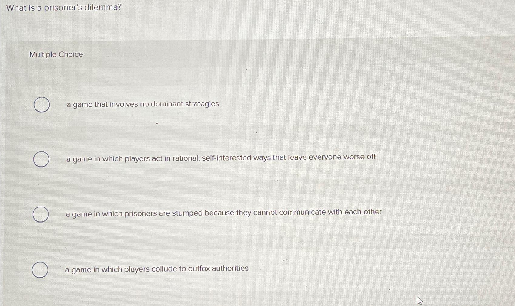 Solved What is a prisoner's dilemma?Multiple Choicea game | Chegg.com