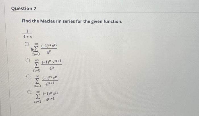 Solved Find the Maclaurin series for the given function. | Chegg.com