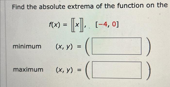 Solved Find the absolute extrema of the function on the [x], | Chegg.com