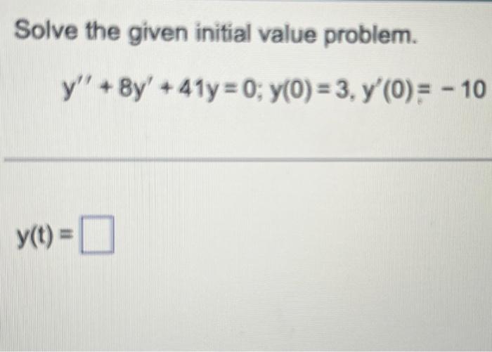 Solved Solve the given initial value problem. | Chegg.com