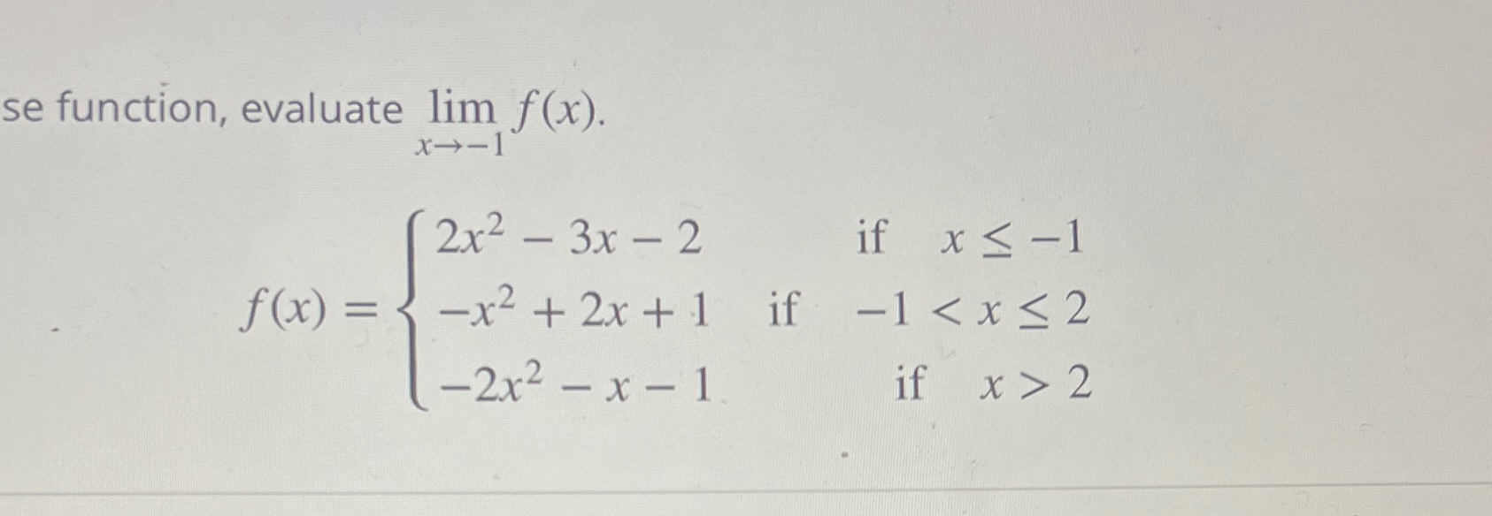Solved evaluate limx→-1f(X) -2x^2+2x+1 | Chegg.com