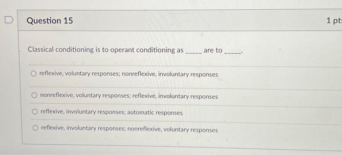Solved classical conditioning is to iperant conditioning as | Chegg.com