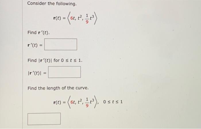 Solved Consider the following. r(t)= 6t,t2,91t3 Find r′(t) | Chegg.com