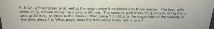 Solved 5. A 42-g firecracker is at rest at the origin when | Chegg.com